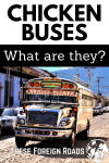 The Famous Central American Chicken Bus - These Foreign Roads Travel + Food